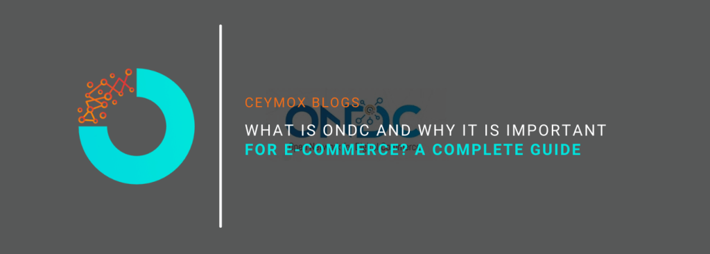 What is ONDC and Why it is important for E-commerce? - Blogs